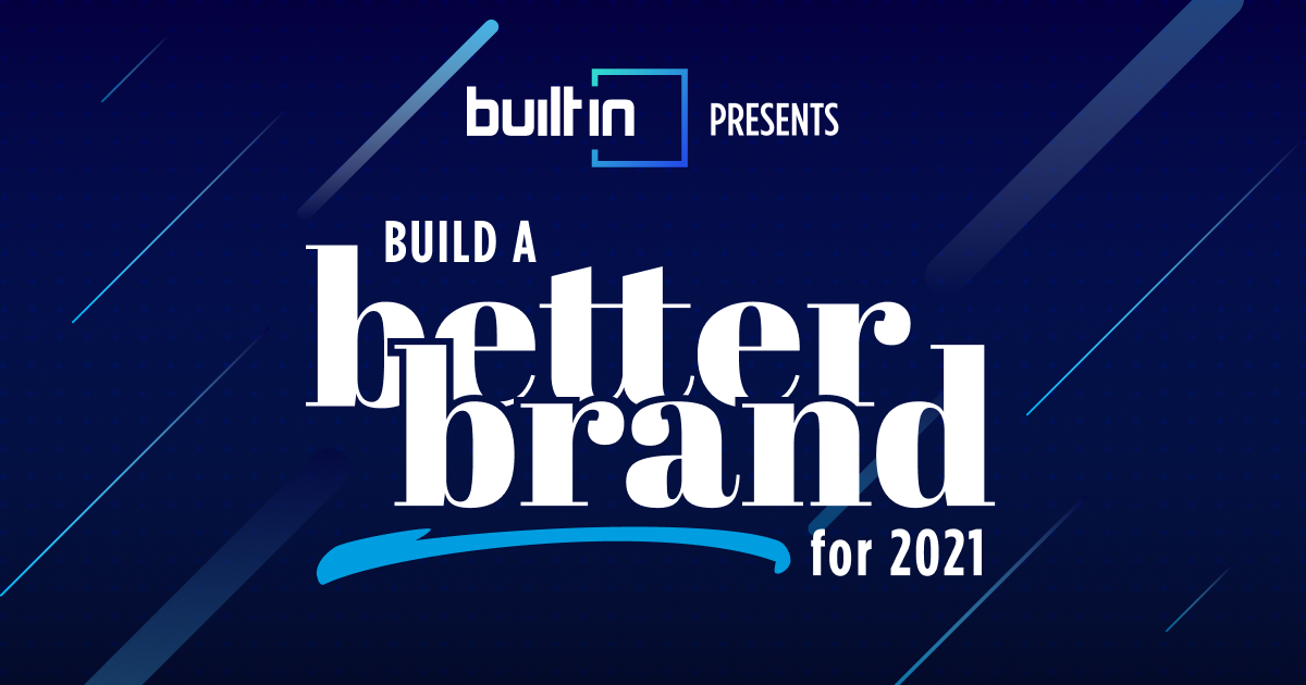 On-Demand Webinar: Build A Better Brand in 2021 - Built In for Employers